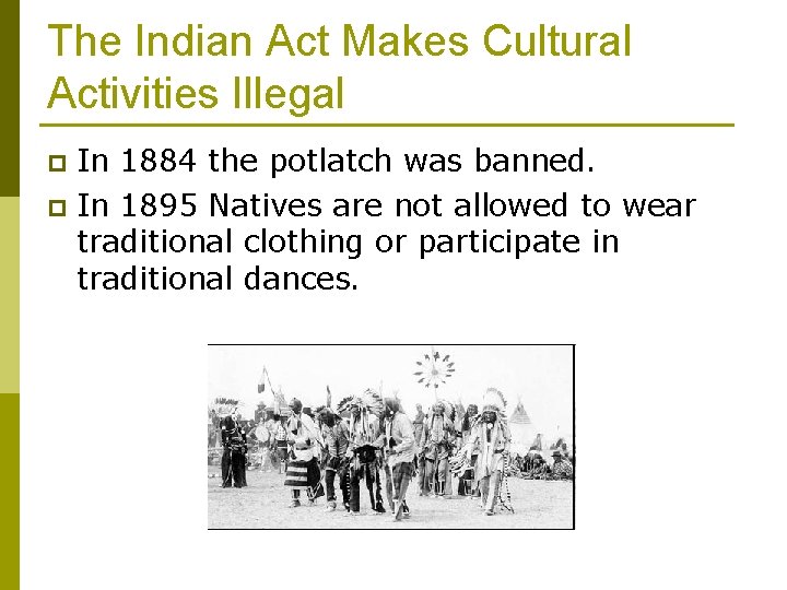 The Indian Act 1876 Basic Summary All the