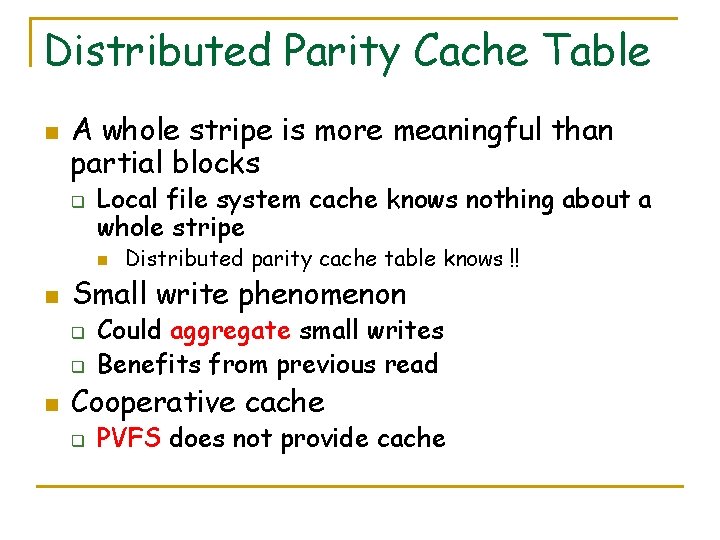 Distributed Parity Cache Table Motivation n Parity updating