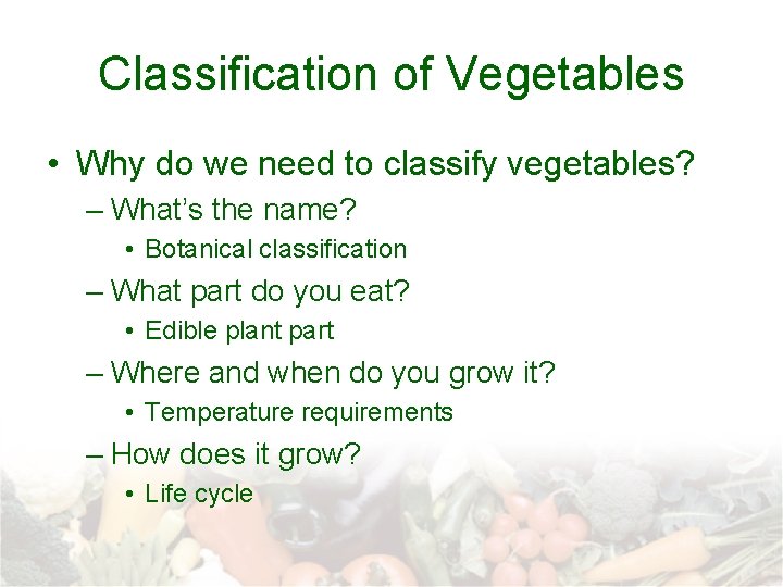 Todays Lecture Classification of vegetables Nutritive value of