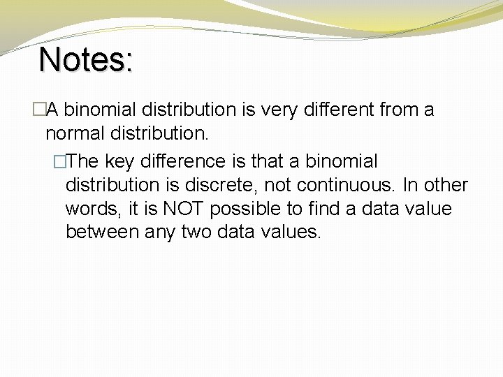 Binomial Distribution Notes In probability theory and statistics
