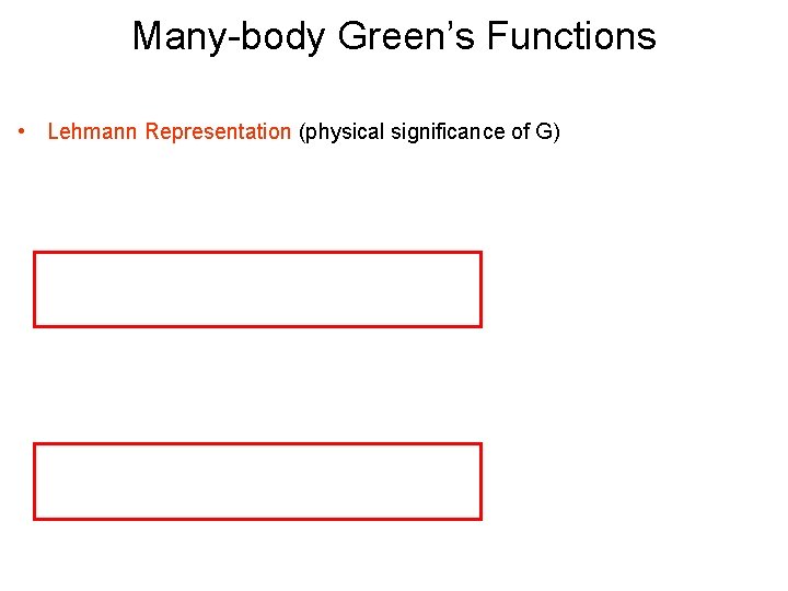 Manybody Greens Functions Propagating electron or hole interacts