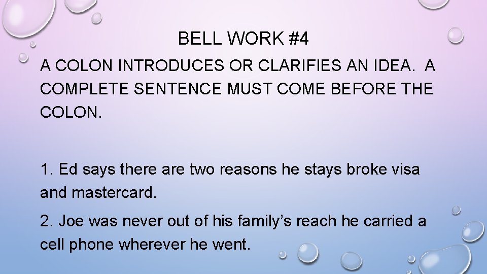 BELL WORK BELL WORK 1 Correct the sentences