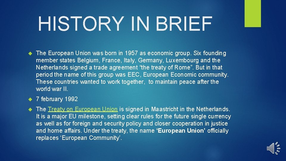 HISTORY IN BRIEF The European Union was born