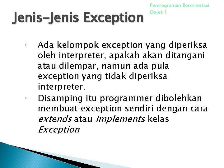 Pemrograman Berorientasi Objek 1 EXCEPTION HANDLING Pemrograman Berorientasi