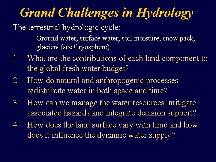 The global hydrologic cycle Ground water surface water