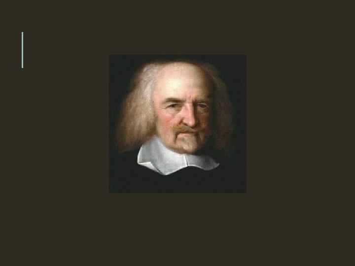 EIGHT ENLIGHTENMENT THINKERS 1 Thomas Hobbes 1588 1679