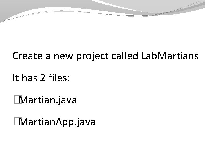 Lab Martian Create a new project called Lab