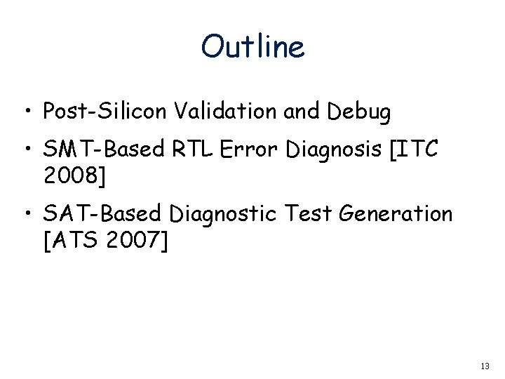 Design Validation and Debugging Tim Cheng Department of