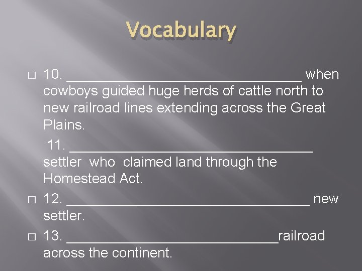 VOCABULARY REVIEW Westward Expansion Vocabulary 1 an area