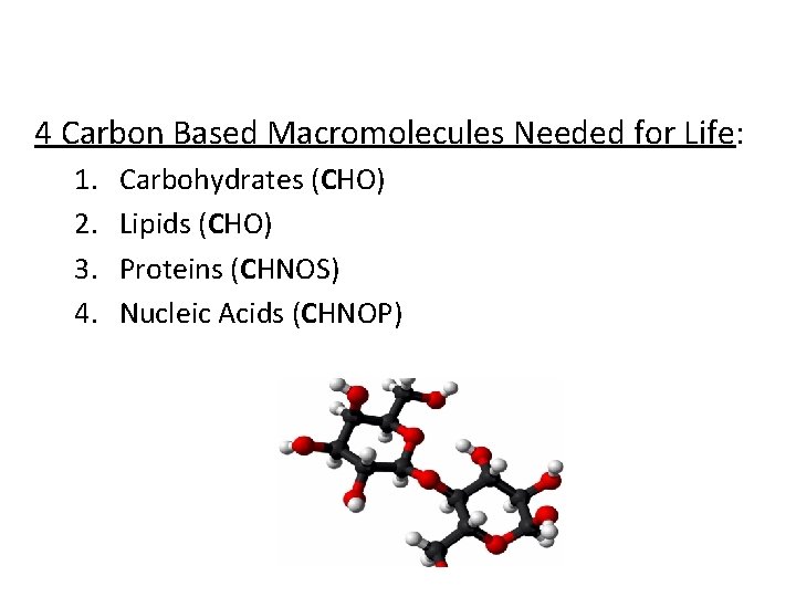 BIOMOLECULES Carbon C hydrogen H and oxygen O