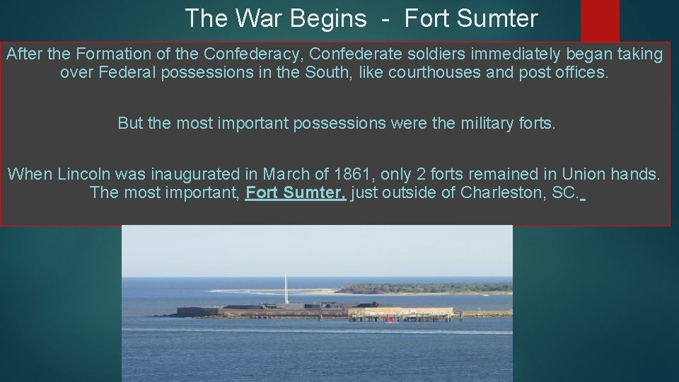 THE CIVIL WAR The War Begins Fort Sumter