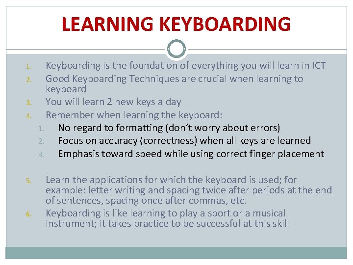 INFORMATION COMMUNICATION TECHNOLOGY I KEYBOARDING WHY IS KEYBOARDING