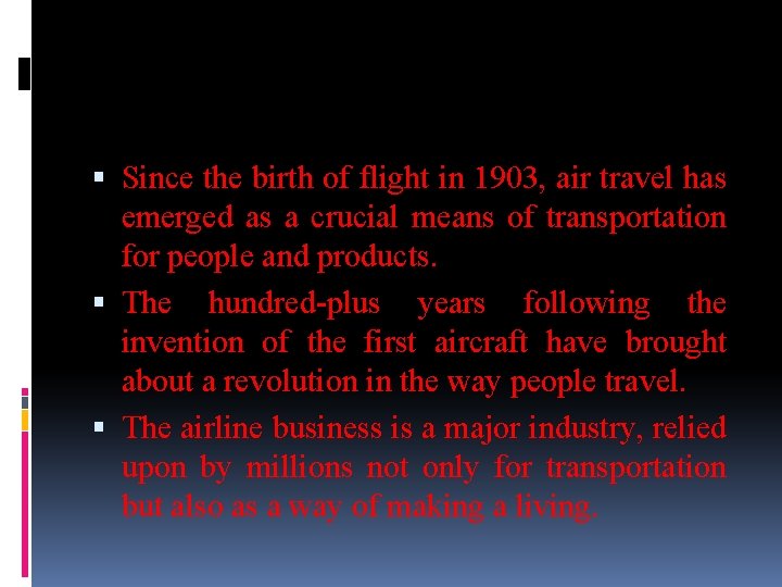 Airlines Industry Overall Since the birth of flight