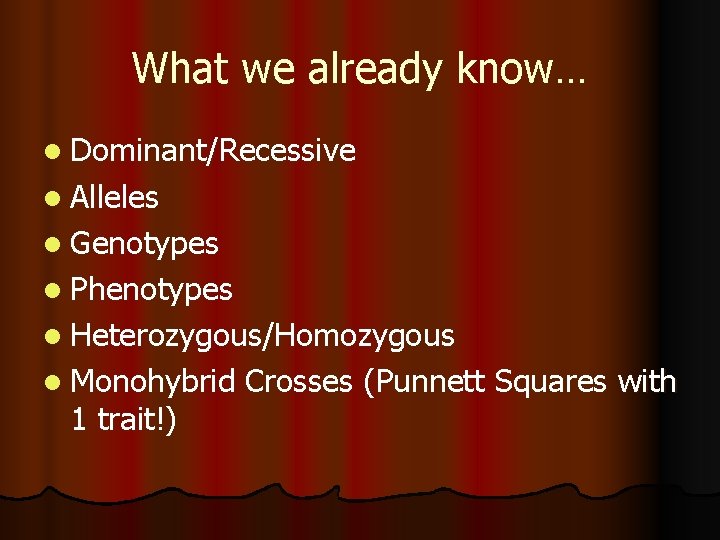 Genetics Chapter 9 Objectives l Define homozygous heterozygous
