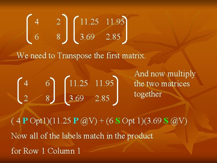 Basic Matrix Operations Matrix a rectangular array of