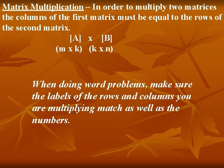 Basic Matrix Operations Matrix a rectangular array of