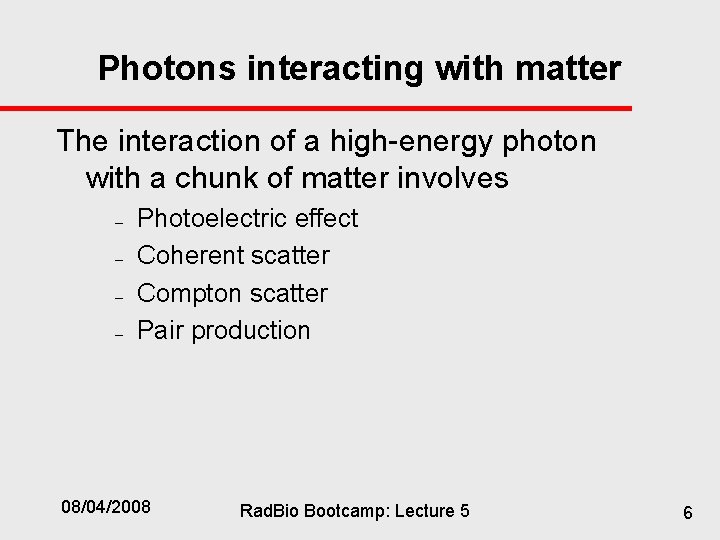 Illinois Institute of Technology RADIATION BIOPHYSICS Fifth Lecture