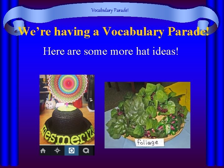 Somerset Pines Vocabulary Hat Parade Were having a