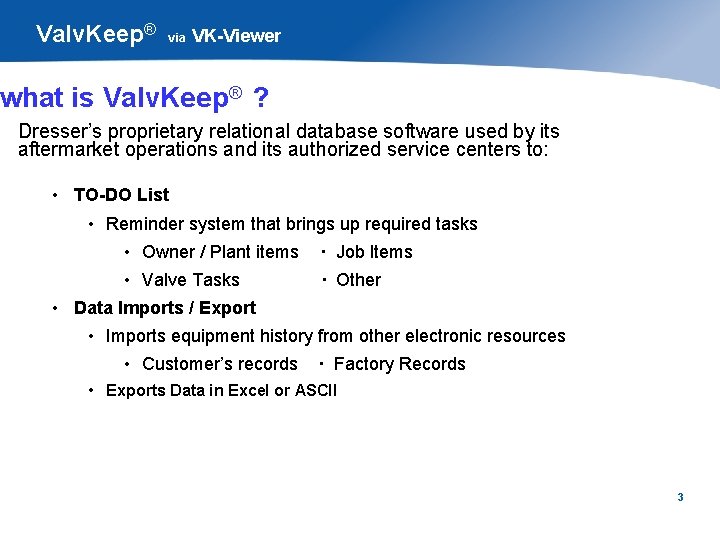 Valve Life Cycle Management Web enabled through Produced