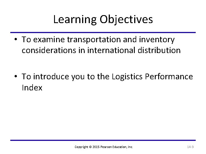 CHAPTER 14 International Logistics Learning Objectives To discuss