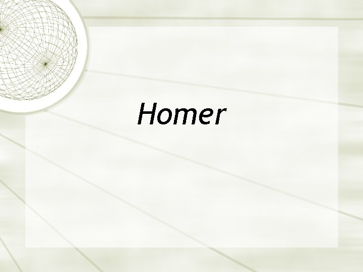 Homers Odyssey Background Information Iliad is the story