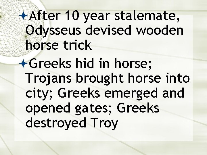 Homers Odyssey Background Information Iliad is the story