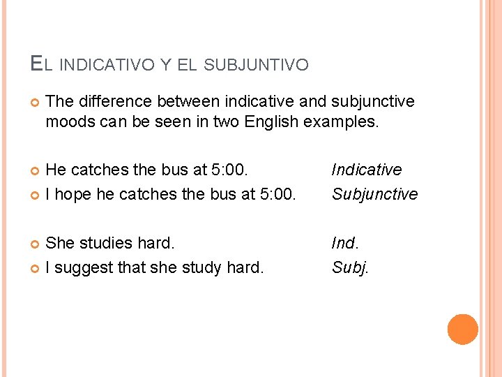 EL SUBJUNTIVO Using the subjunctive CONCEPTO Up until