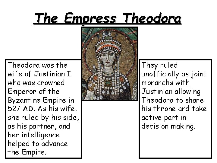 The Byzantine EmpireThe Eastern half of the Roman