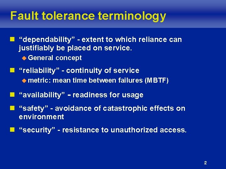 Fault Tolerance Fault tolerance terminology n dependability extent