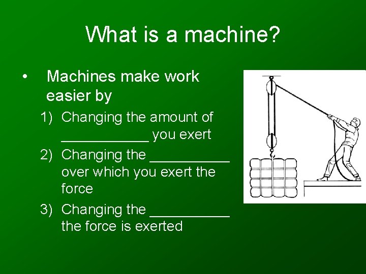 Mechanical Advantage Effeciency Objectives Explain how a machine