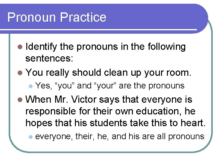 Nouns Pronouns Verbs Review Working with the parts
