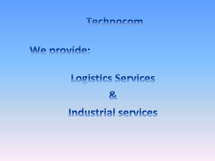 TECHNOCOM About Technocom T Technical knowledge E Experience