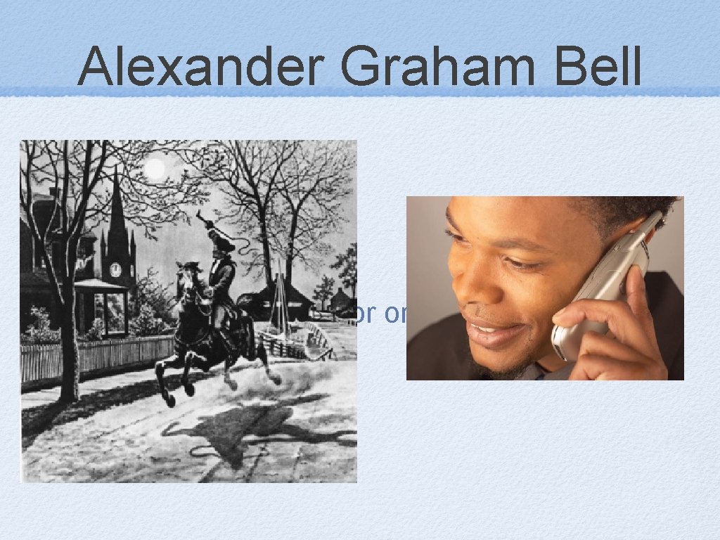 Alexander Graham Bell and Thomas Edison Objective By
