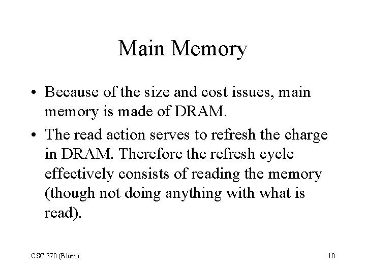 Memory CSC 370 Blum 1 Random Access Memory
