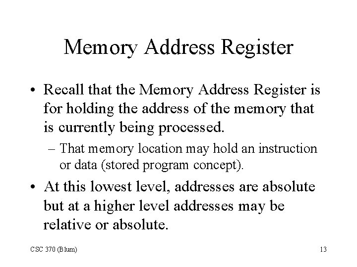 Memory CSC 370 Blum 1 Random Access Memory