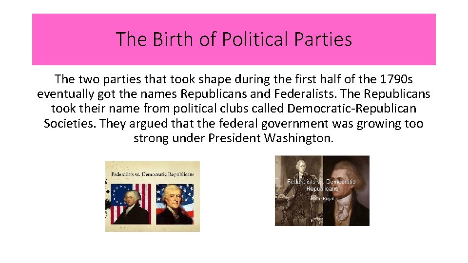 The Birth of Political Parties Unit 8 Section