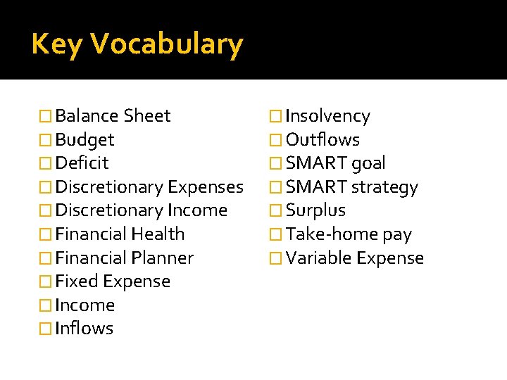 Personal Budgeting Objectives Identify the components of a