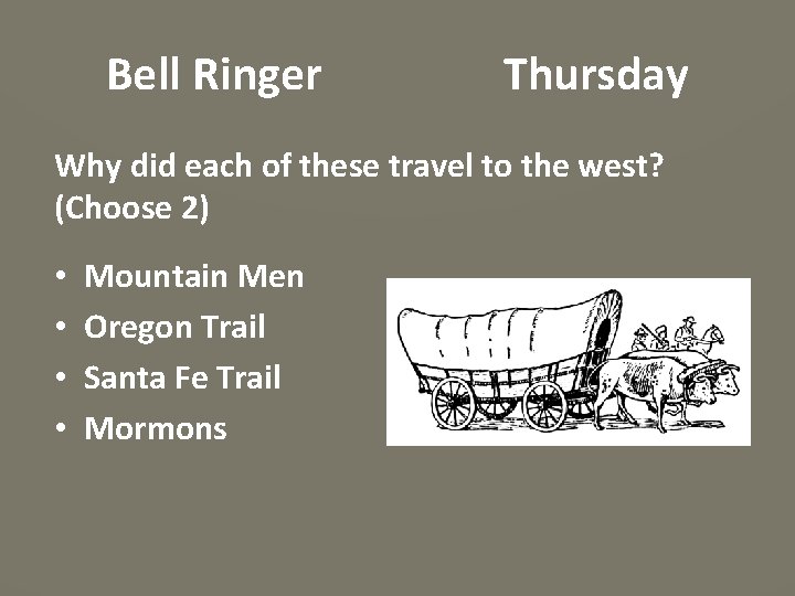 Westward Expansion Part 2 Bell Ringer Tuesday On