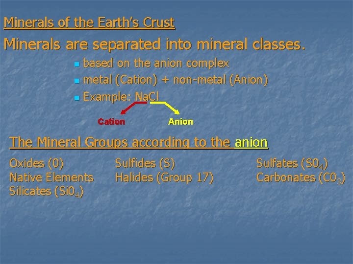 Minerals Building Blocks of Rocks What makes minerals