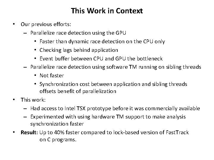 Accelerating Precise Race Detection Using CommerciallyAvailable Hardware Transactional