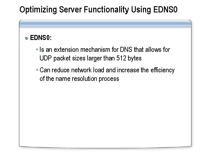 Module 6 Optimizing and Troubleshooting DNS Overview Optimizing