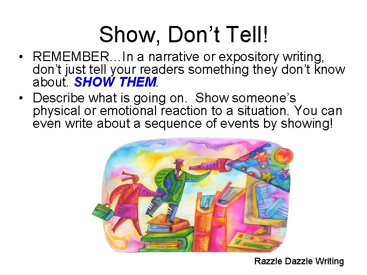 Show Dont Tell Razzle Dazzle Writing Describe it