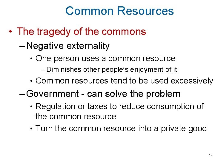 Public Goods and Common Resources 1 The Different