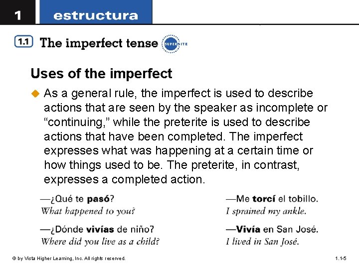 In Descubre nivel 1 you learned the preterite