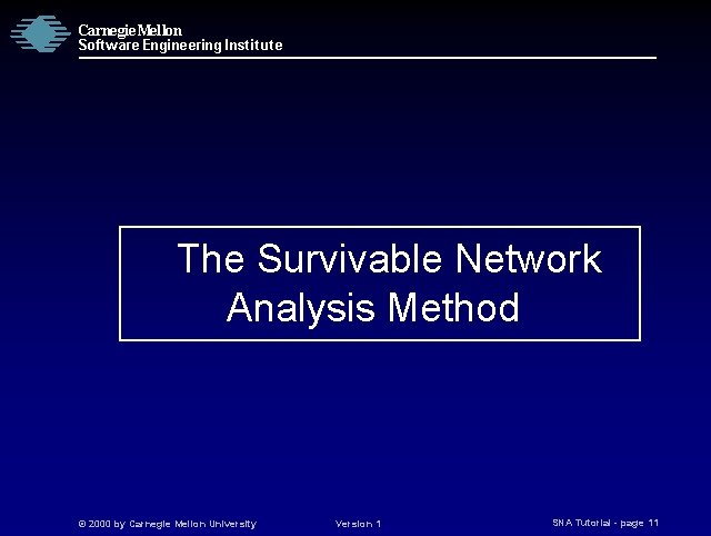 Carnegie Mellon Software Engineering Institute The Survivable Network
