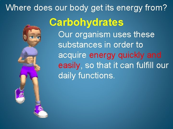 Where does our body get its energy from