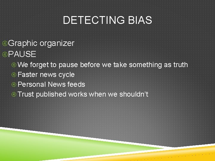 Detecting Bias Mrs Caneva Librarian Welcome Please use