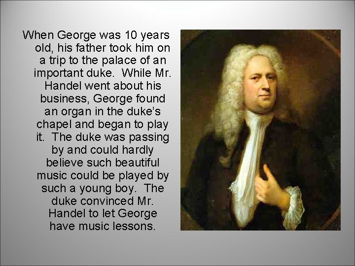 George Frideric Handel George Frideric Handel was born