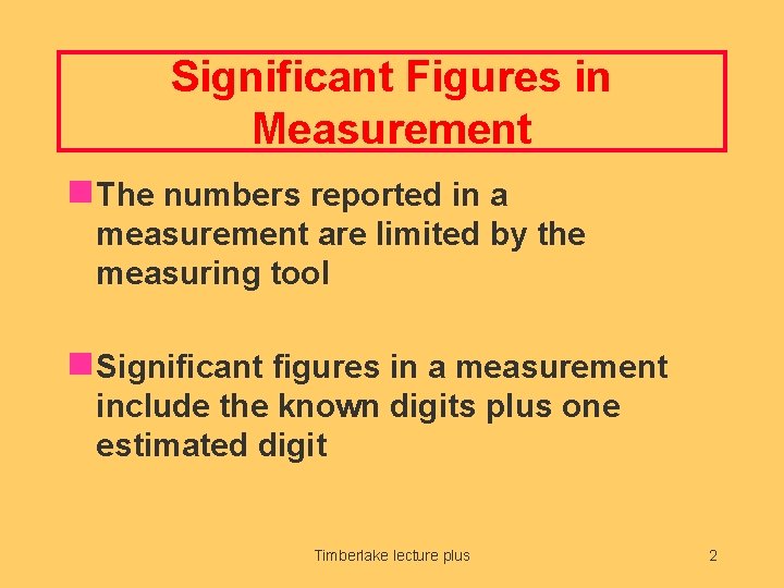 Chapter 1 Measurements Significant Figures in Calculations Timberlake