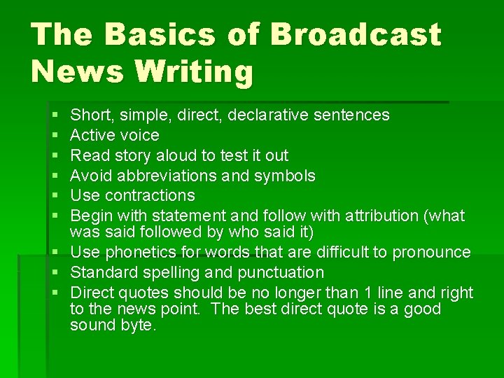 Writing for Broadcast Journalism Basic Journalistic Guidelines Timeliness